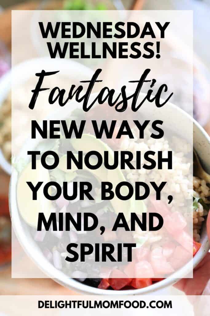 Wellness Wednesday - Delightful Mom Food